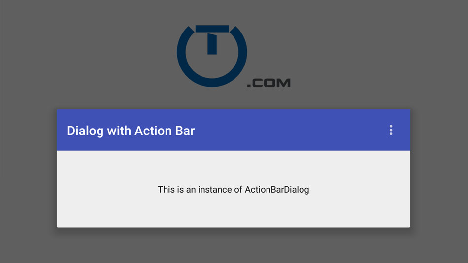 Android Action Bar In A Dialog Using ToolBar - Truiton Android Action Bar In A Dialog Using ToolBar - Truiton